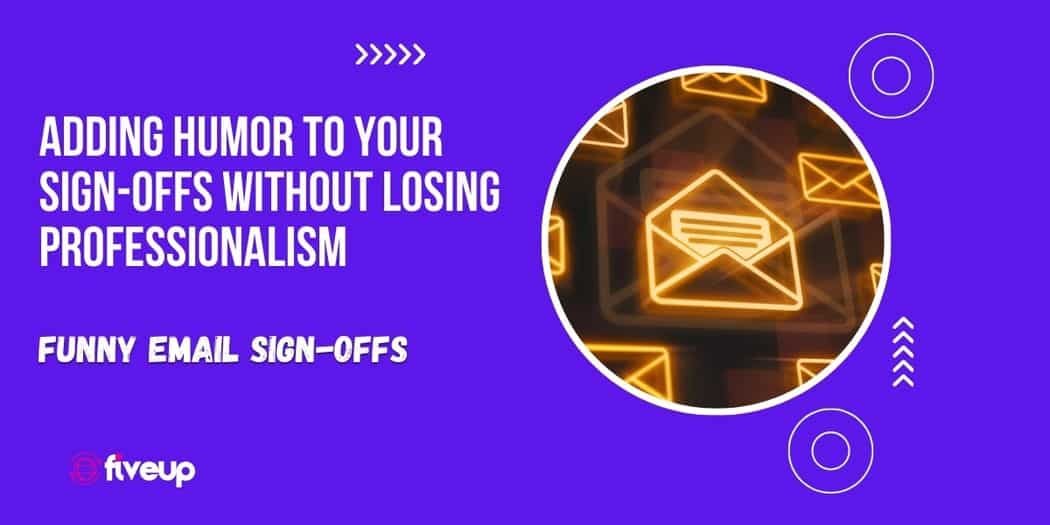 Funny Email Sign-Offs: Adding Humor to Your Sign-Offs Without Losing ...