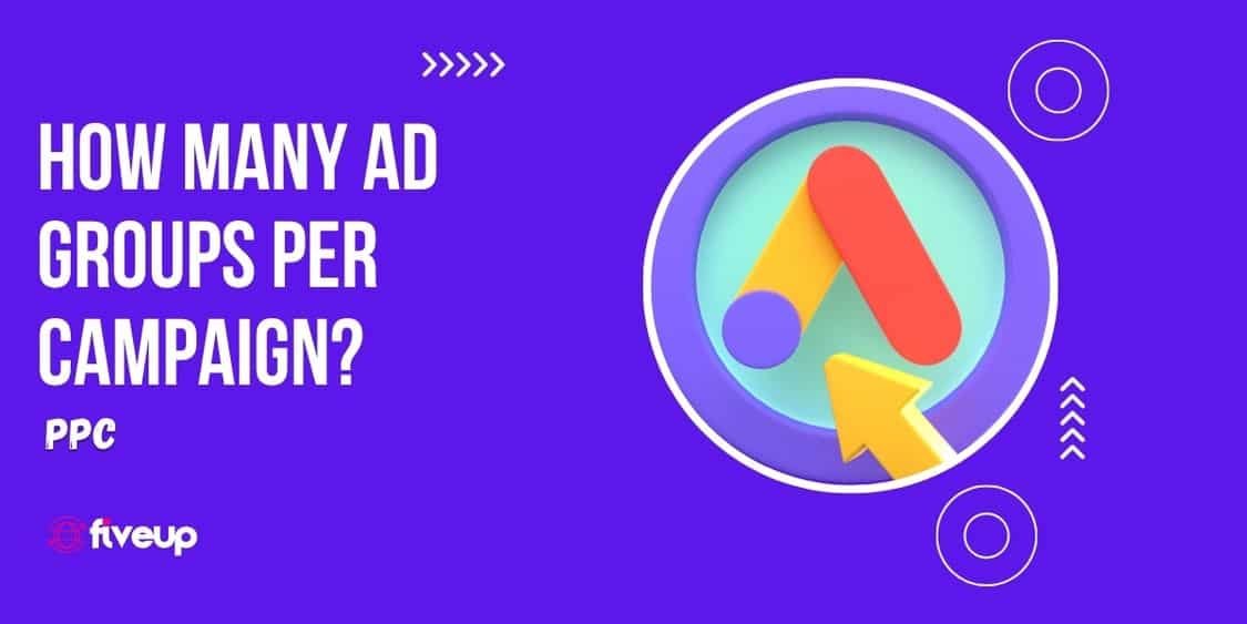 How Many Ad Groups Per Campaign Google Ads? Optimizing Campaigns ...