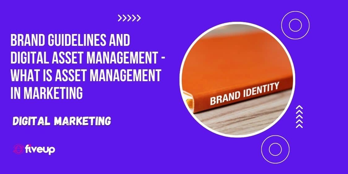 Brand guidelines and digital asset management - FiveUp Technologies
