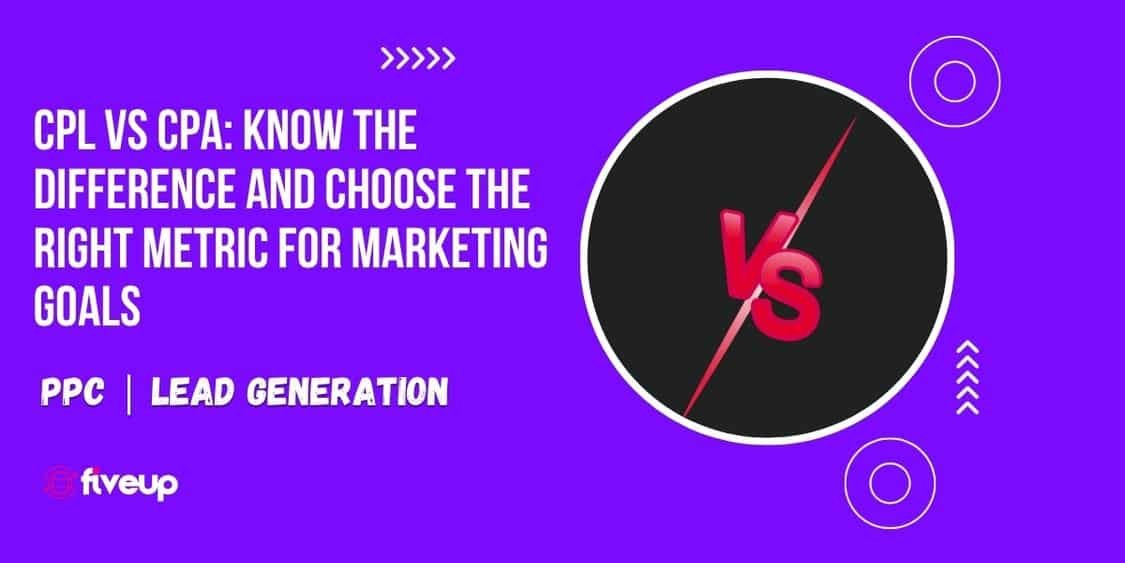 CPL vs CPA: Know the Difference and Choose the Right Metric for ...